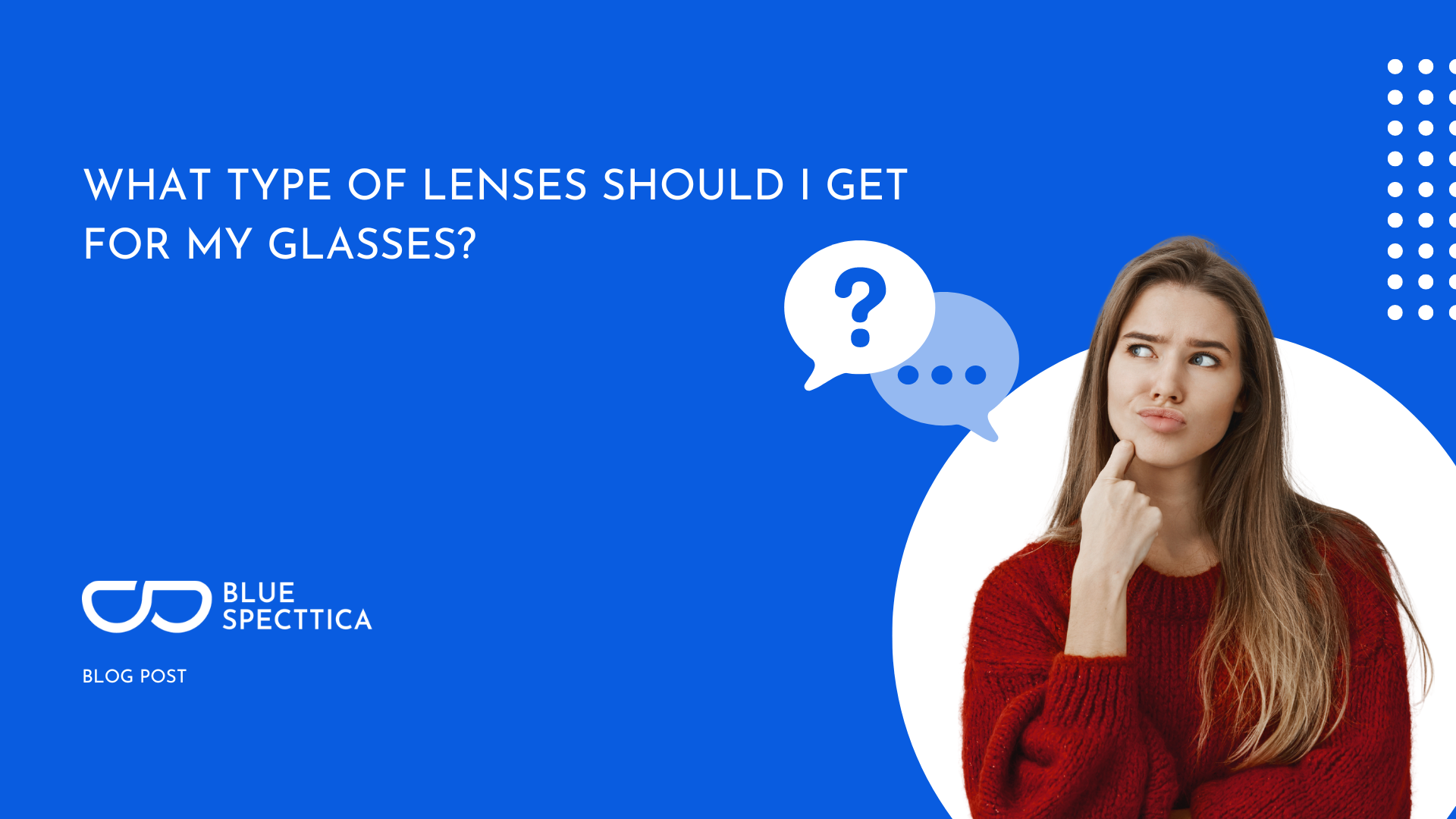 How to choose your lens? – Blue Specttica